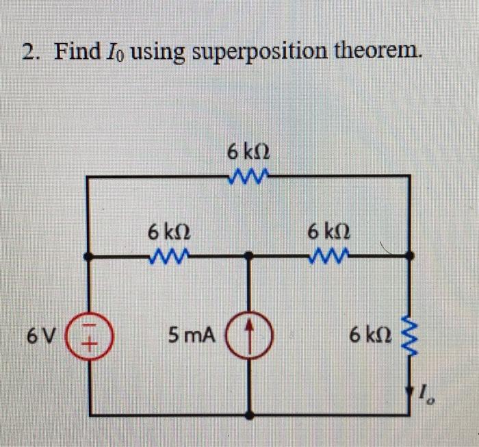 Solved 2. Find Io using superposition theorem. 6 ΚΩ 6 ΚΩ 6 | Chegg.com