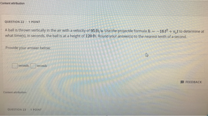 Solved Content attribution QUESTION 22.1 POINT A ball is | Chegg.com