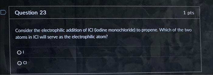 Solved Consider the electrophilic addition of ICl (iodine | Chegg.com