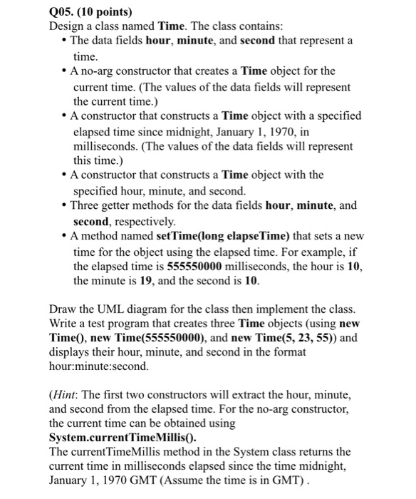 Solved Q05. (10 points) Design a class named Time. The class | Chegg.com