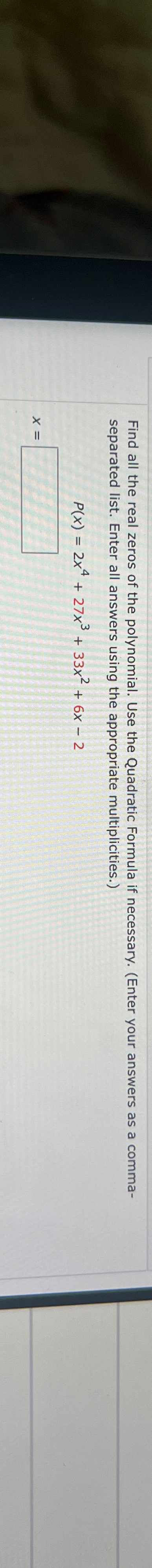 Solved Find all the real zeros of the polynomial. Use the | Chegg.com