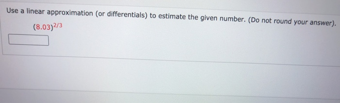 Solved Use A Linear Approximation Or Differentials To