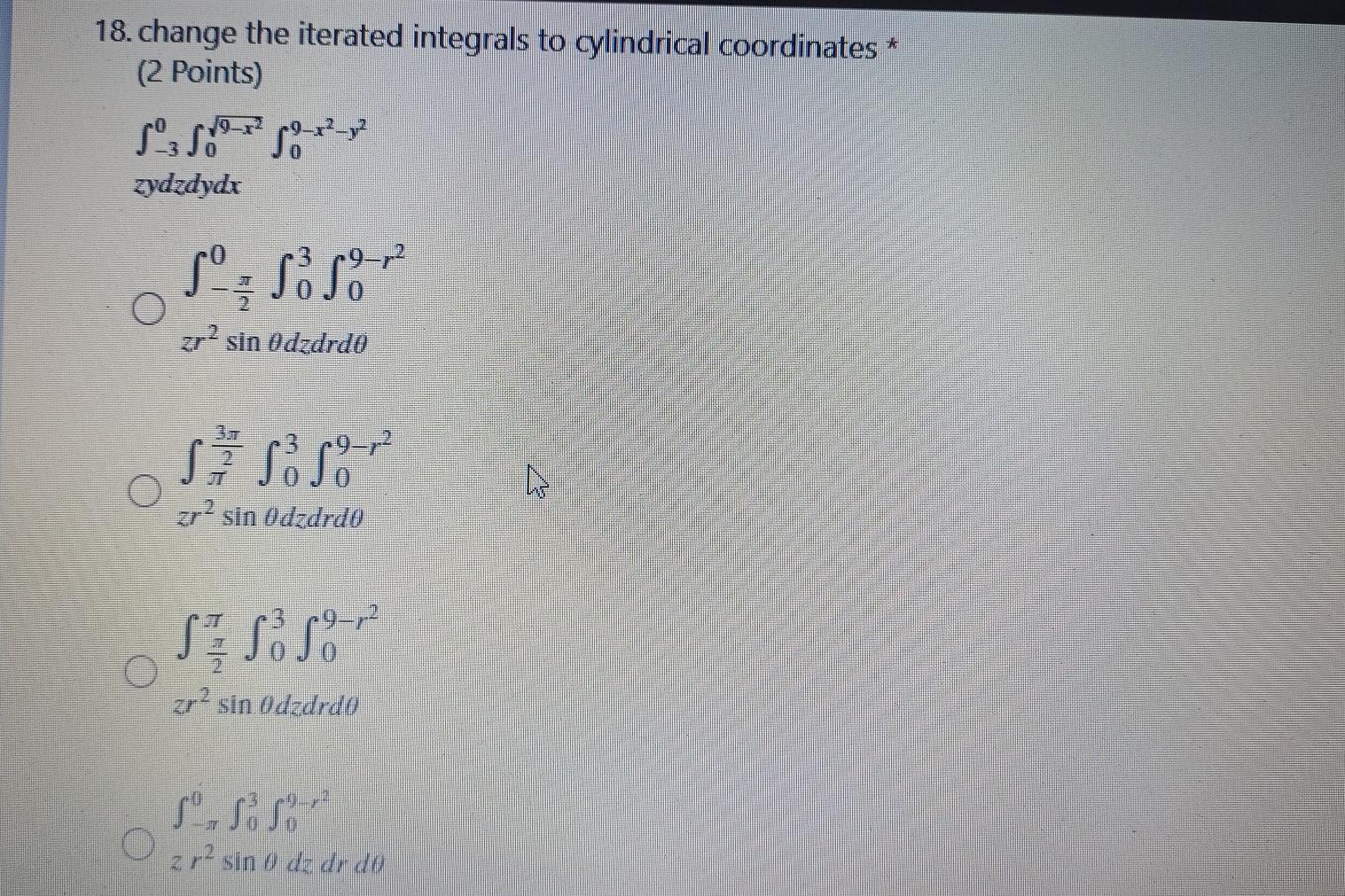 Solved 18. change the iterated integrals to cylindrical | Chegg.com