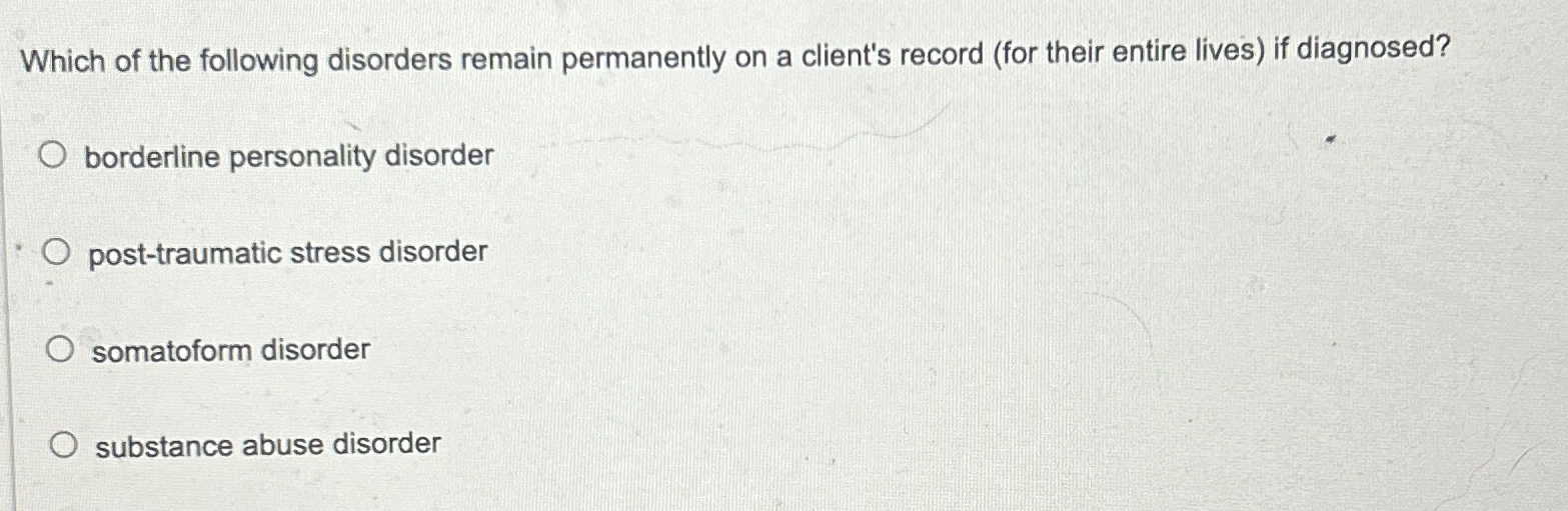 Solved Which of the following disorders remain permanently | Chegg.com