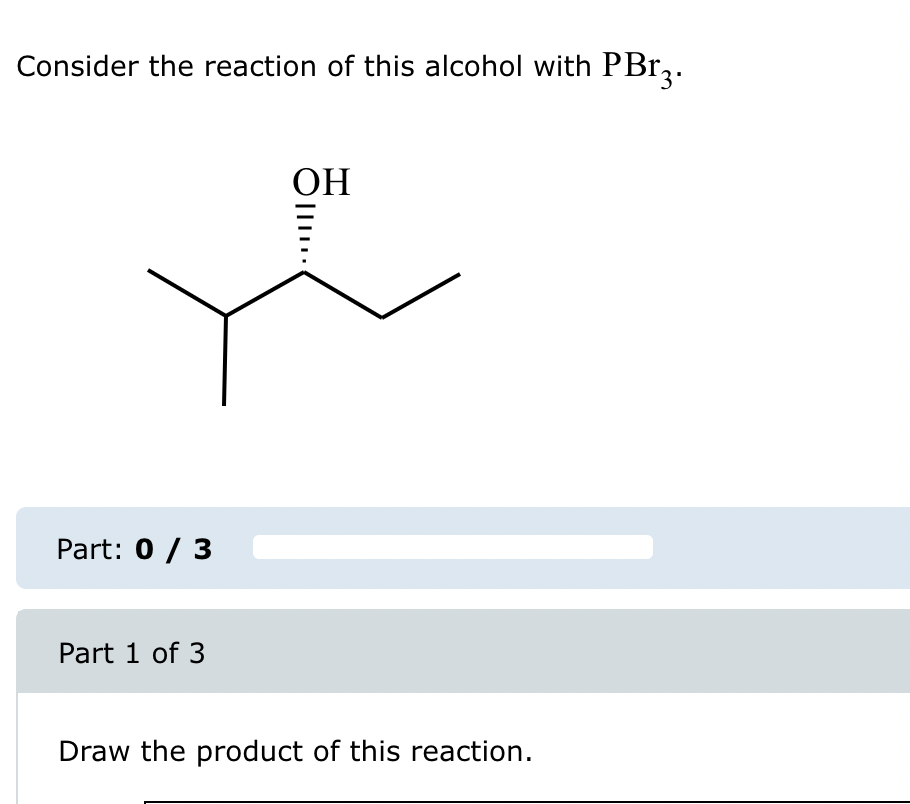 Solved Consider the reaction of this alcohol with PBr3.Part: | Chegg.com