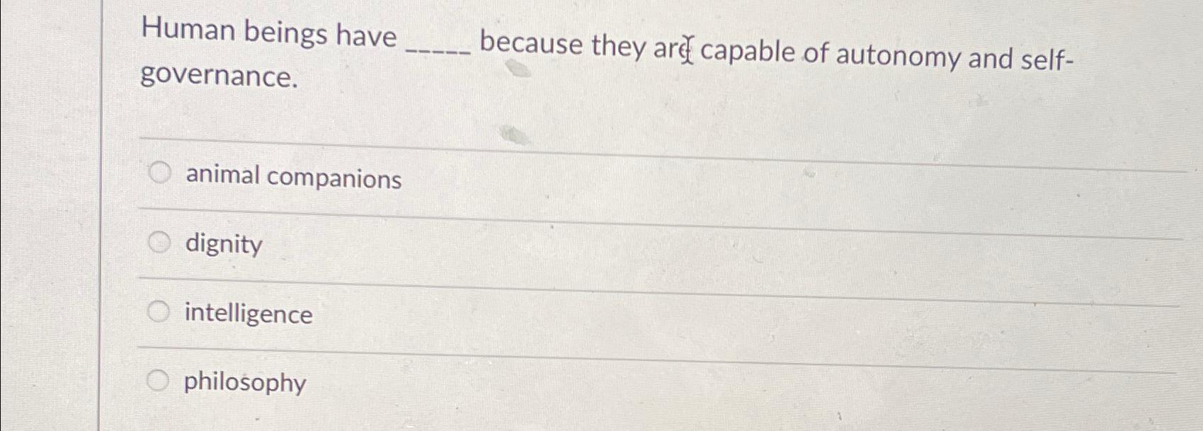 Solved Human beings have governance. because they aref | Chegg.com