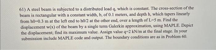 Solved 61) A steel beam is subjected to a distributed load | Chegg.com
