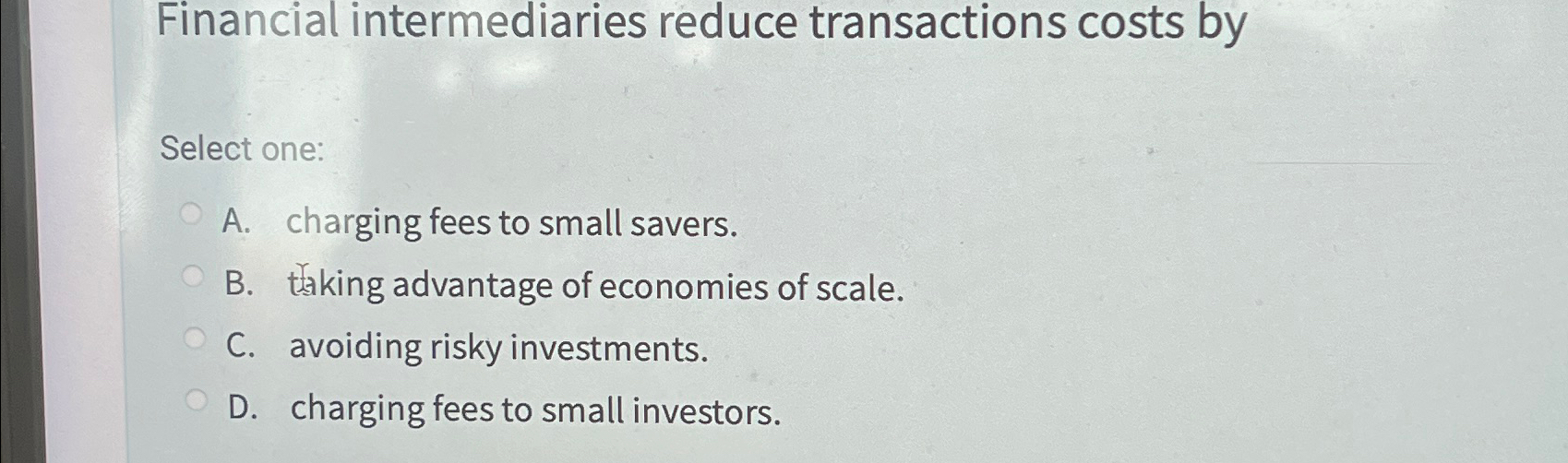Solved Financial intermediaries reduce transactions costs | Chegg.com