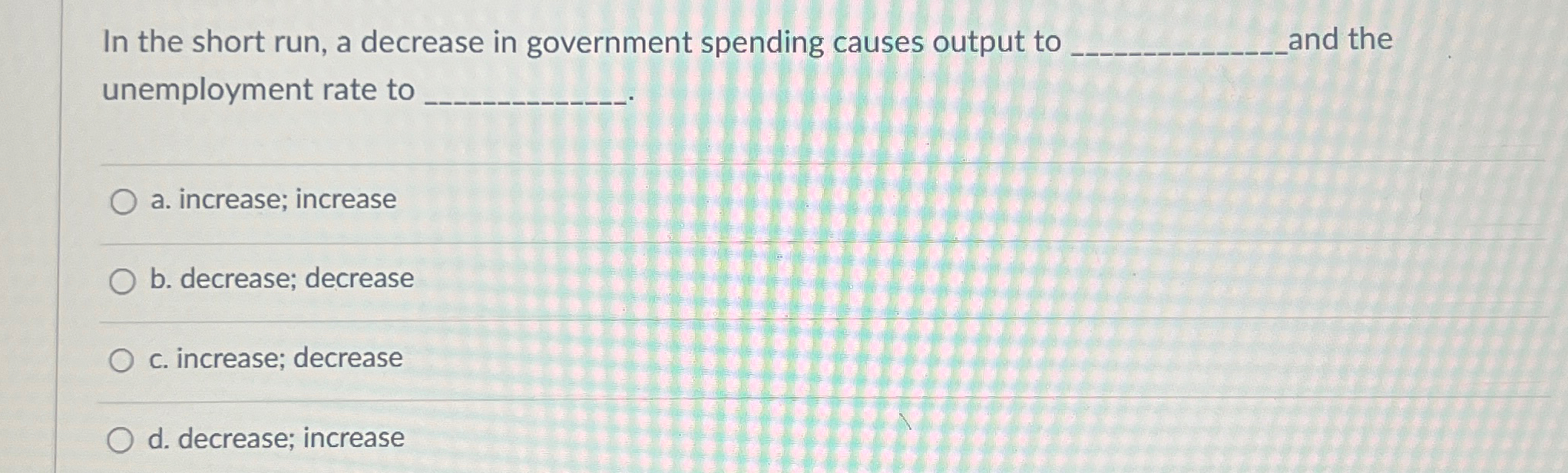 Solved In the short run, a decrease in government spending | Chegg.com