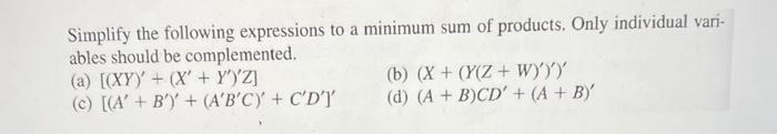 Solved Simplify the following expressions to a minimum sum | Chegg.com