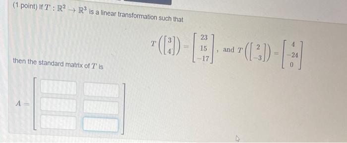 Solved (1 point) If T:R2→R3 is a linear transformation such | Chegg.com