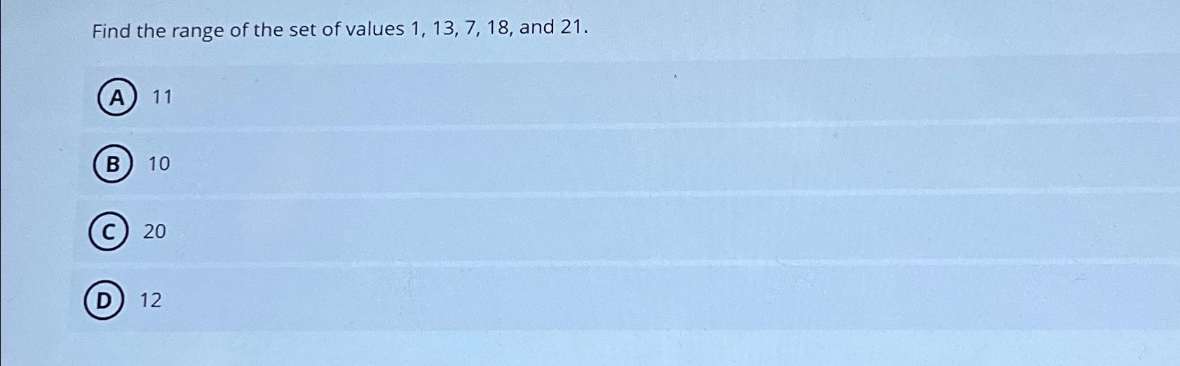 Solved Find the range of the set of values 1,13,7,18, ﻿and | Chegg.com