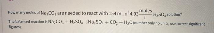 Solved How many moles of Na2CO3 are needed ro react with 154 | Chegg.com