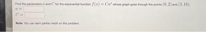 Solved Find the parameters a and C for the exponential | Chegg.com