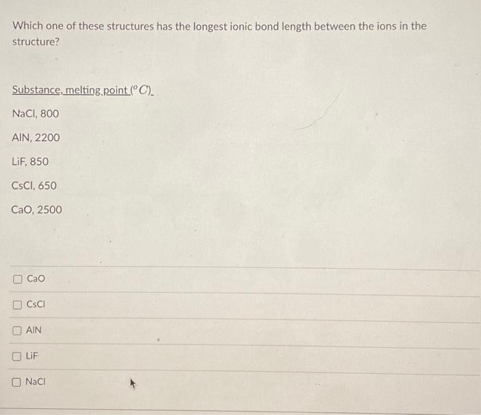 Which one of these structures has the longest ionic | Chegg.com