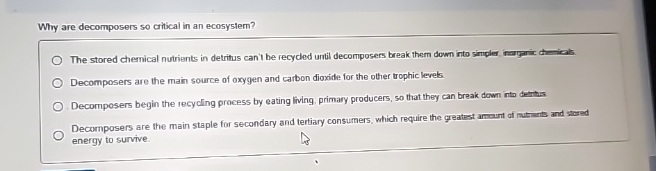 Solved Why are decomposers so critical in an ecosystem?The | Chegg.com