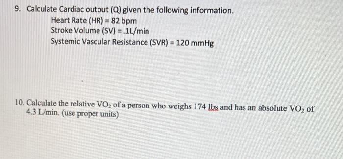 Solved 9. Calculate Cardiac output (Q) given the following | Chegg.com
