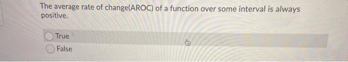 Solved The average rate of change(AROC) of a function over | Chegg.com
