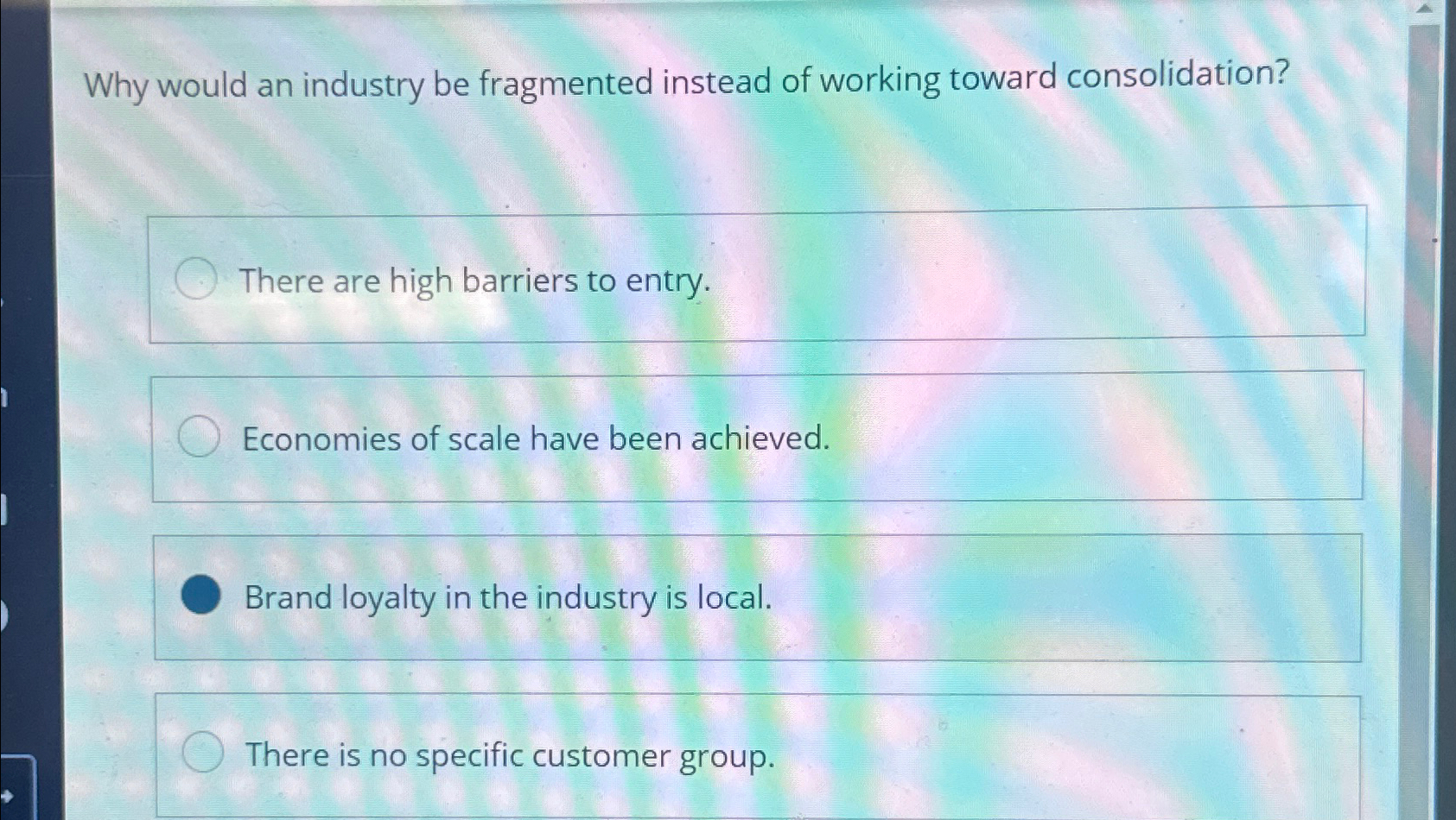 Solved Why would an industry be fragmented instead of | Chegg.com