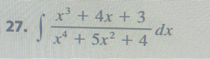 Solved 27. ∫x4+5x2+4x3+4x+3dx | Chegg.com