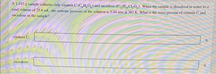 Solved A 1.147 g sample contains only vitamin C(C6H8O6) and | Chegg.com