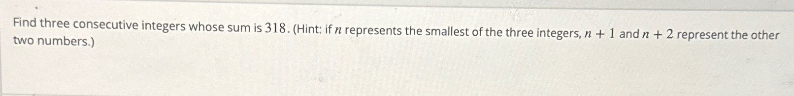 Solved Find three consecutive integers whose sum is | Chegg.com