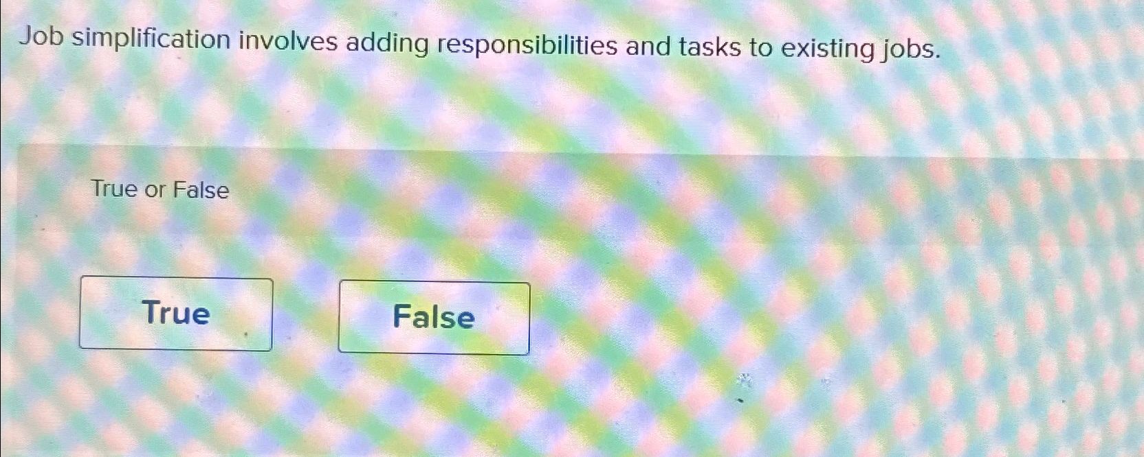 Solved Job simplification involves adding responsibilities | Chegg.com