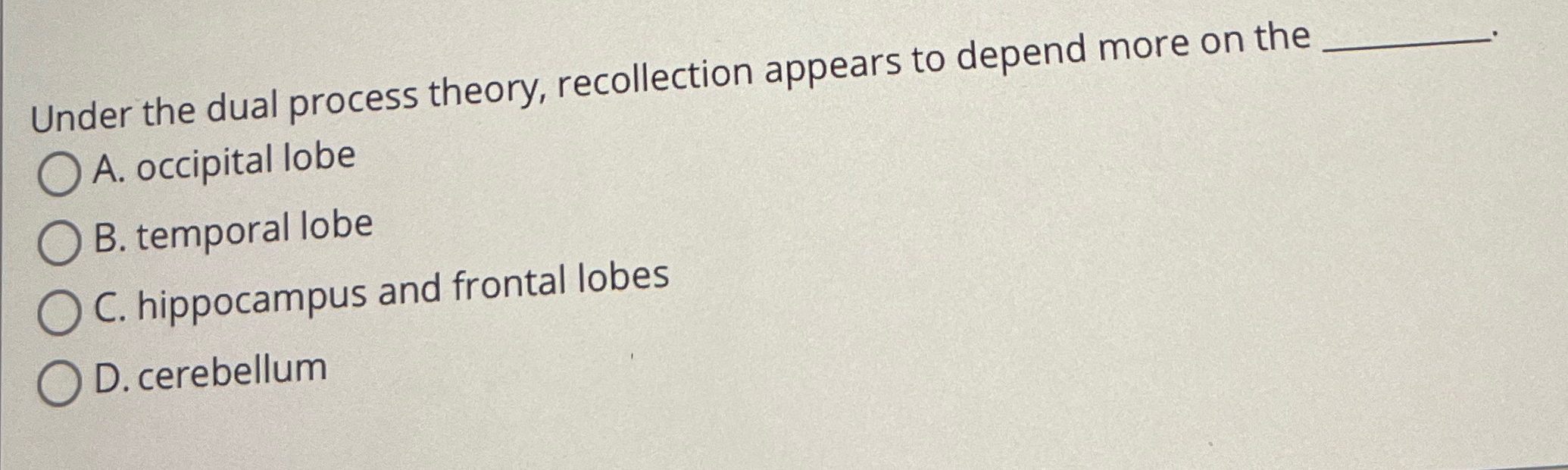 Solved Under the dual process theory, recollection appears | Chegg.com