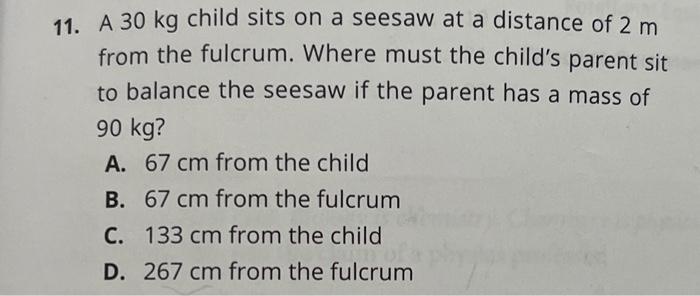 Solved 11. A 30 kg child sits on a seesaw at a distance of 2 | Chegg.com