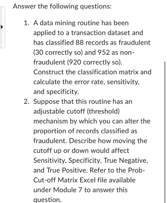 Solved Answer the following questions: 1. A data mining | Chegg.com