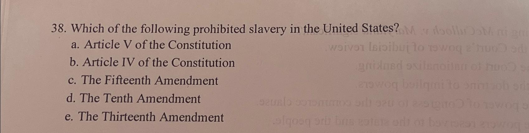 Solved Which of the following prohibited slavery in the | Chegg.com