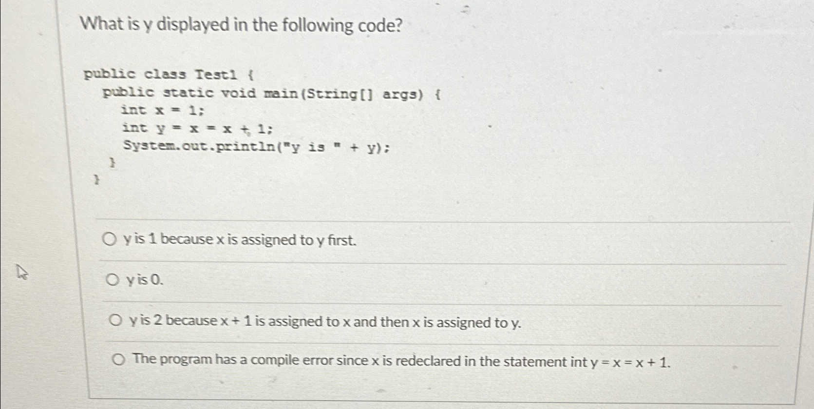 Solved What is y displayed in the following code?y is 1 | Chegg.com