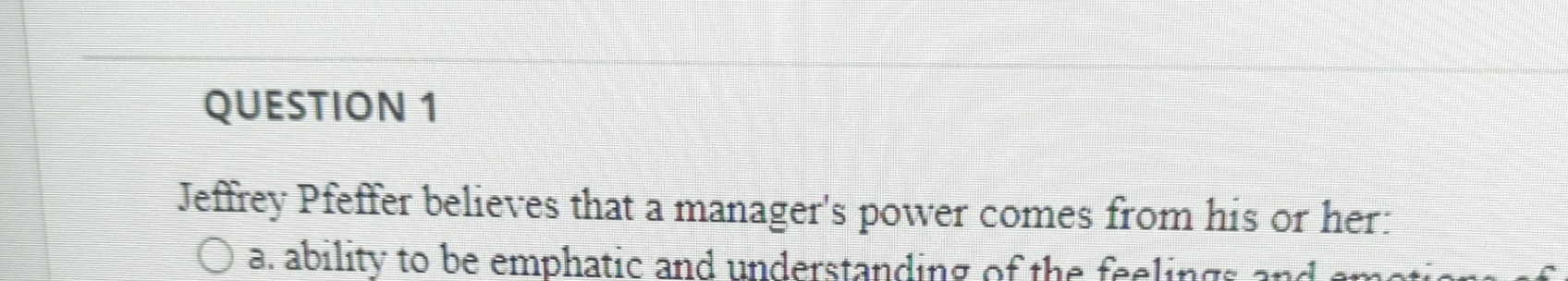 Solved QUESTION 1Jeffrey Pfeffer believes that a manager's | Chegg.com