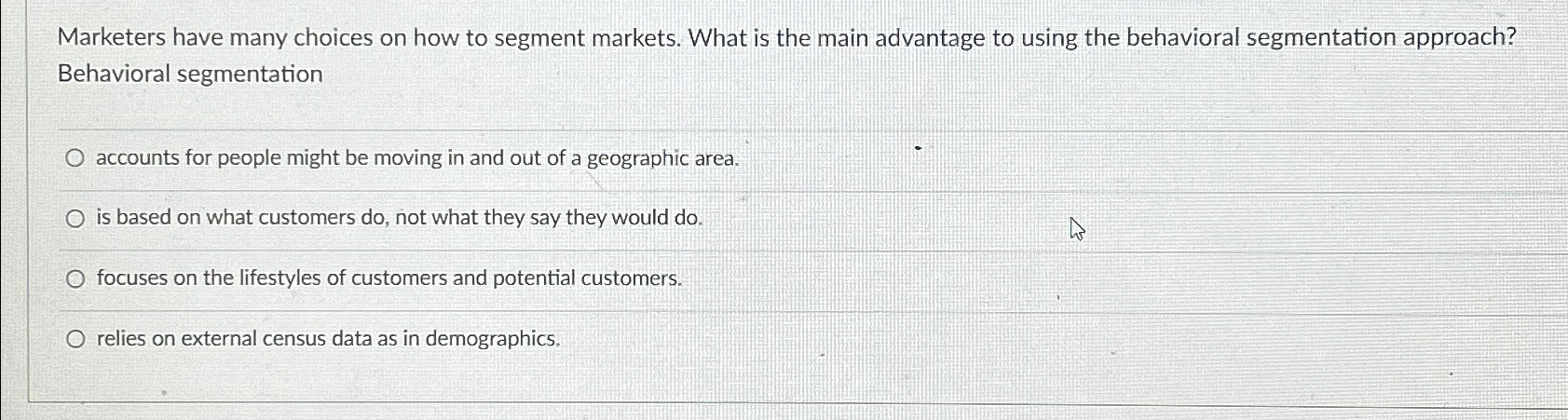 Solved Marketers have many choices on how to segment | Chegg.com