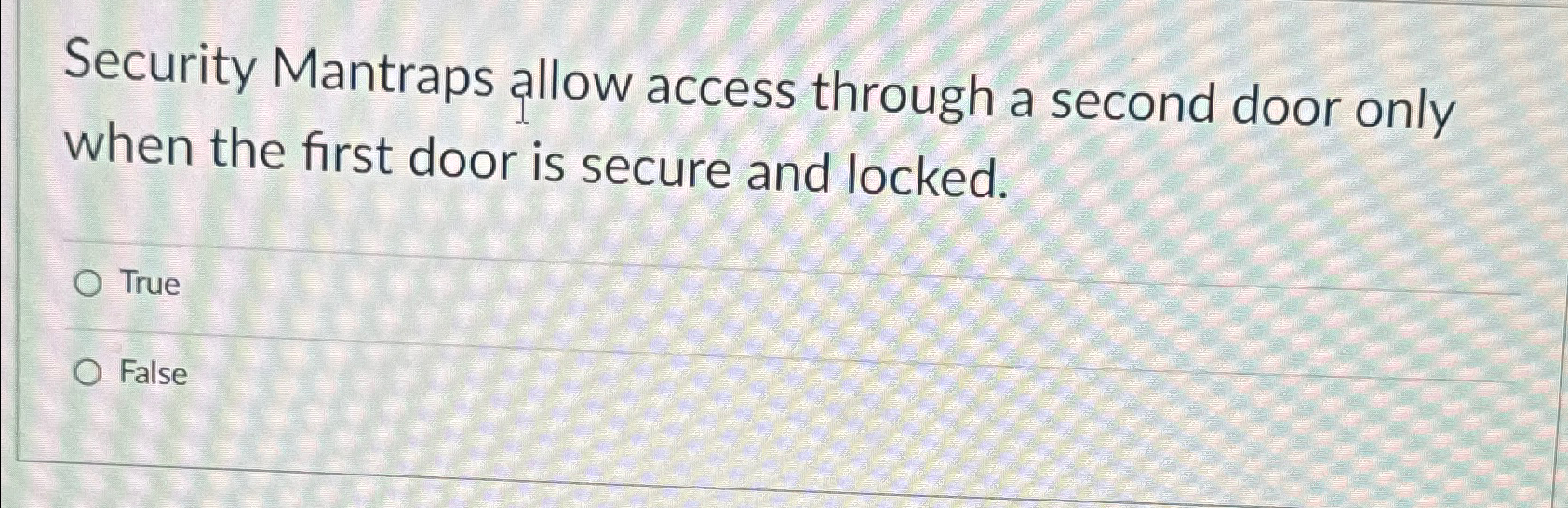 Solved Security Mantraps allow access through a second door | Chegg.com