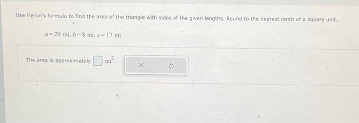 Solved Use Heron's formula to find the area of the triangle | Chegg.com