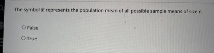 Solved The symbol xˉ represents the population mean of all | Chegg.com