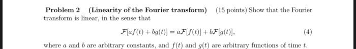Solved Problem 2 (Linearity of the Fourier transform) (15 | Chegg.com