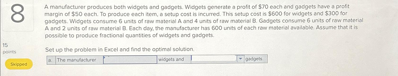 Solved A manufacturer produces both widgets and gadgets. | Chegg.com