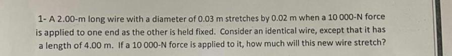 Solved 1- A 2.00-m long wire with a diameter of 0.03 m | Chegg.com