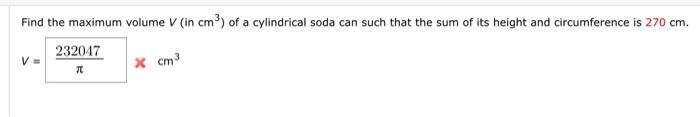 Solved Find the maximum volume V (in cm3 ) of a cylindrical | Chegg.com