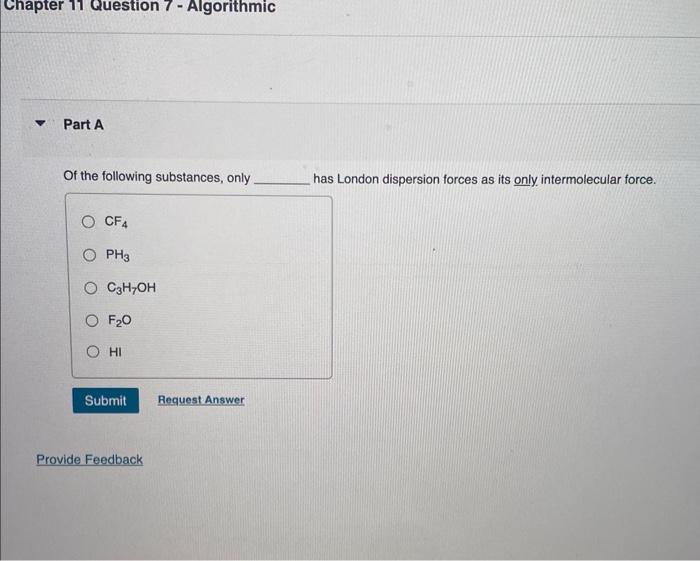 Solved Of the following substances, only has London | Chegg.com