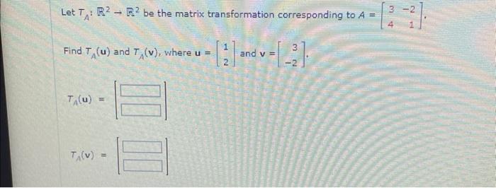Solved Let TA:R2→R2 be the matrix transformation | Chegg.com