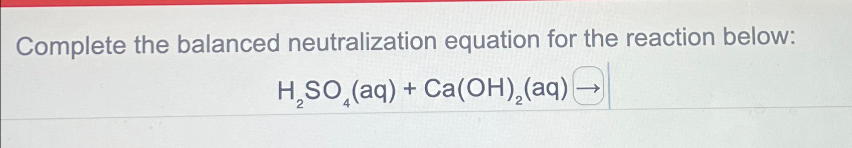Solved Complete the balanced neutralization equation for the | Chegg.com
