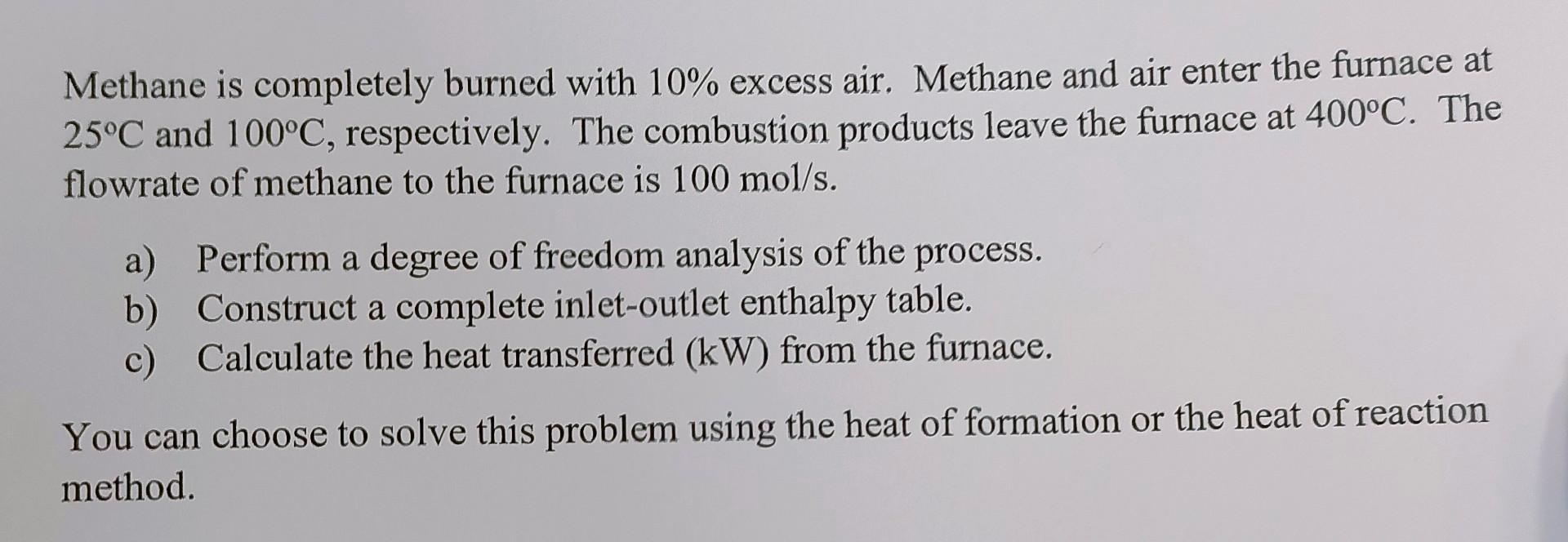 Solved Methane is completely burned with 10% excess air. | Chegg.com