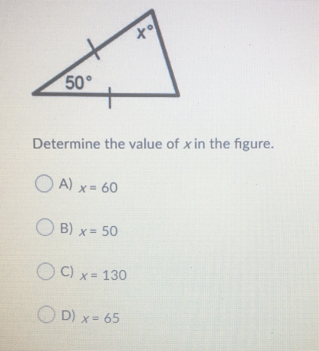 Solved xo 50° Determine the value of x in the figure. A) X= | Chegg.com