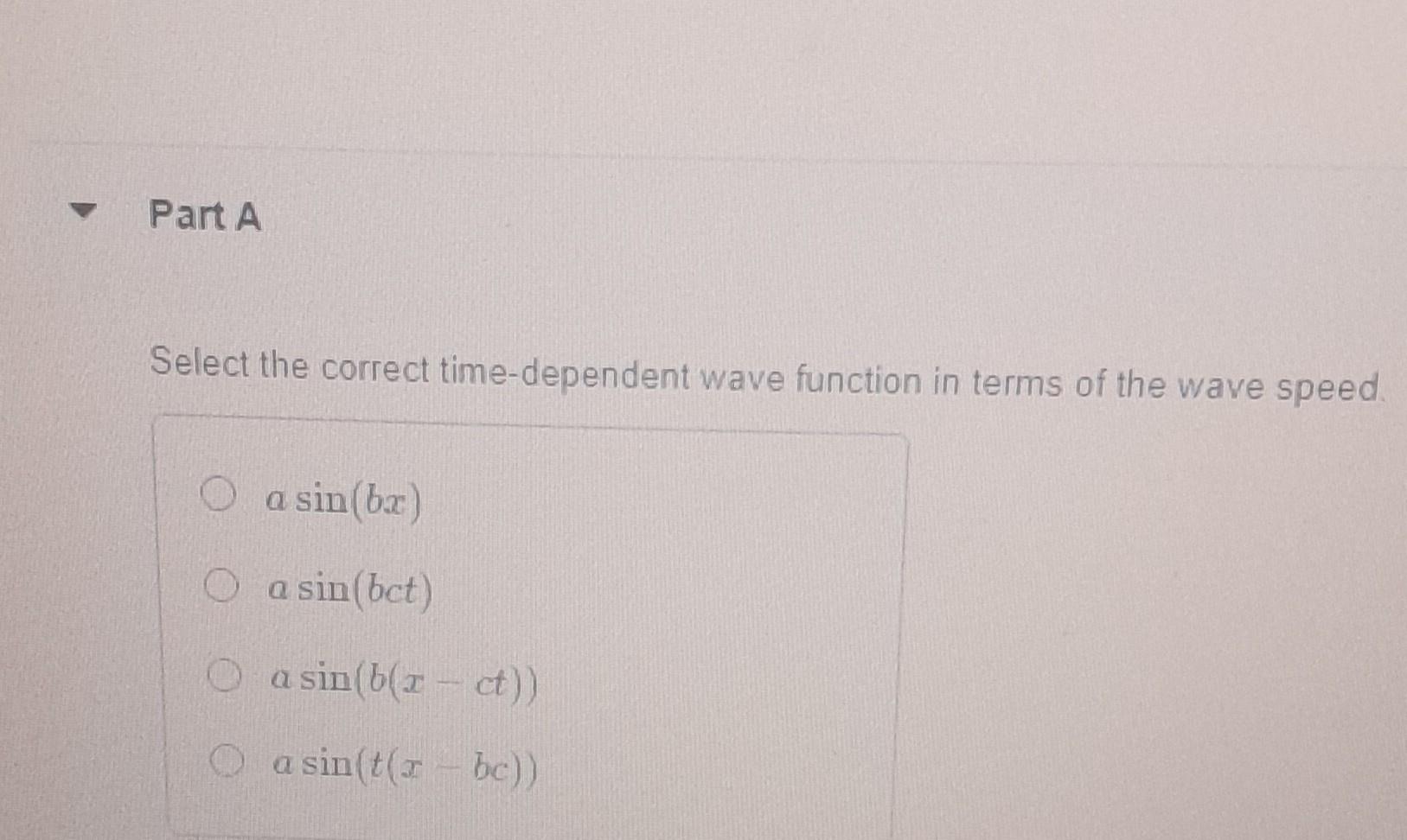 Solved What Is The Correct Time Dependent Wave Function Of
