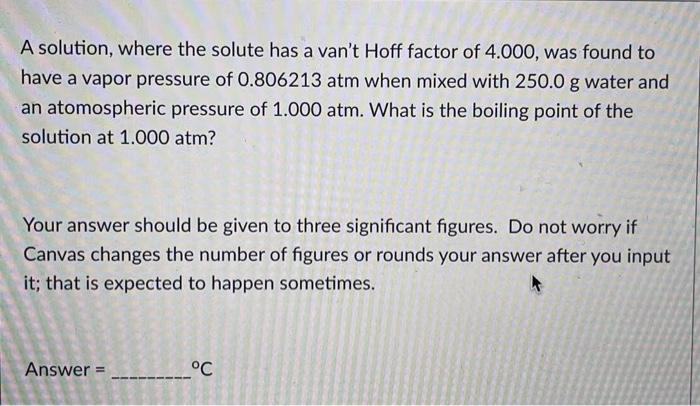 Solved A solution, where the solute has a van't Hoff factor | Chegg.com