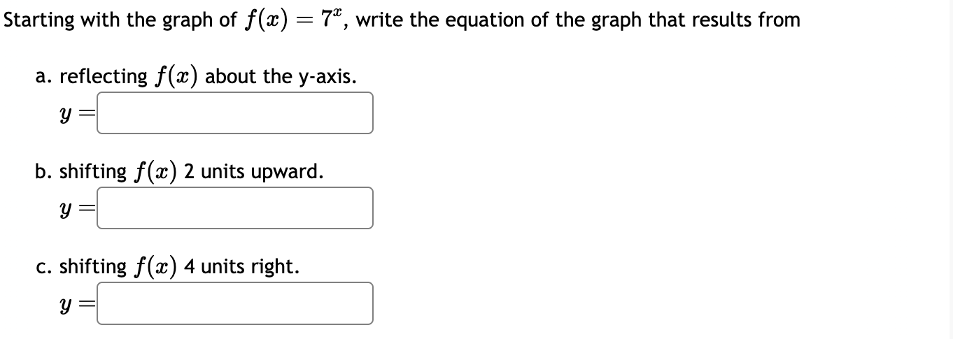 Solved Starting with the graph of f(x)=7x, ﻿write the | Chegg.com