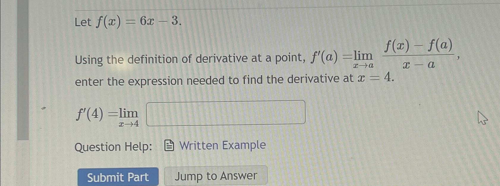 Solved Let f(x)=6x-3.Using the definition of derivative at a | Chegg.com Solved Let f(x)=6x-3.Using the definition of derivative at a | Chegg.com